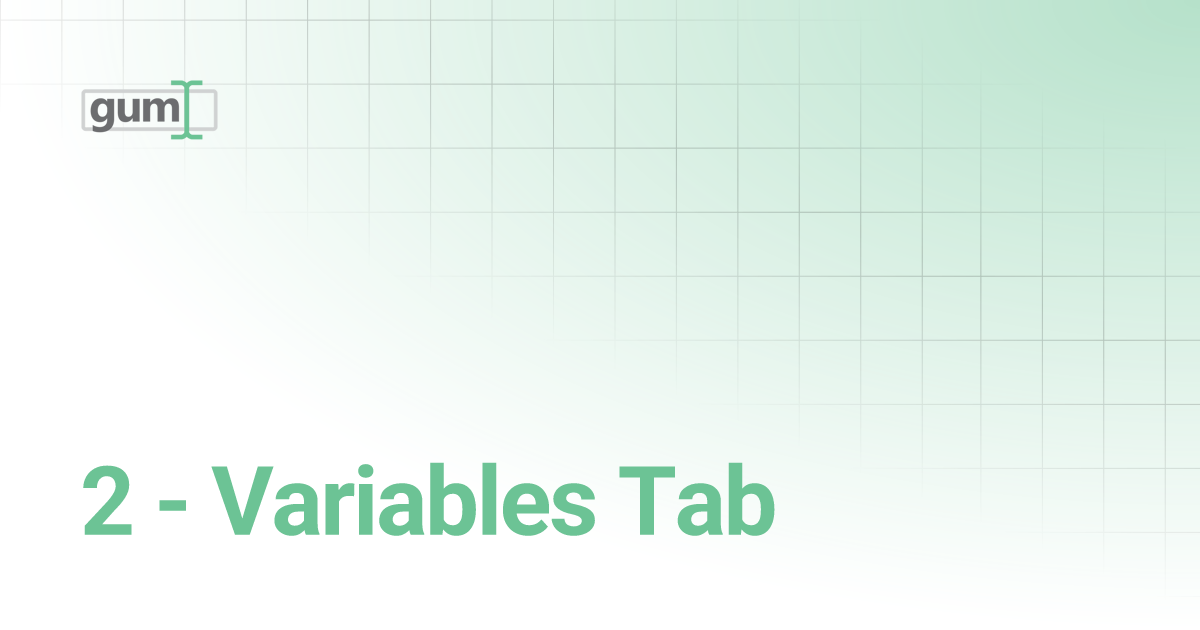2 - Variables Tab | Gum