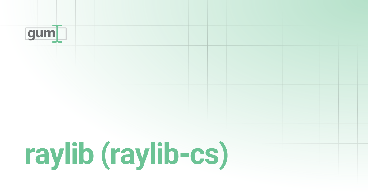 raylib (raylib-cs) | Gum