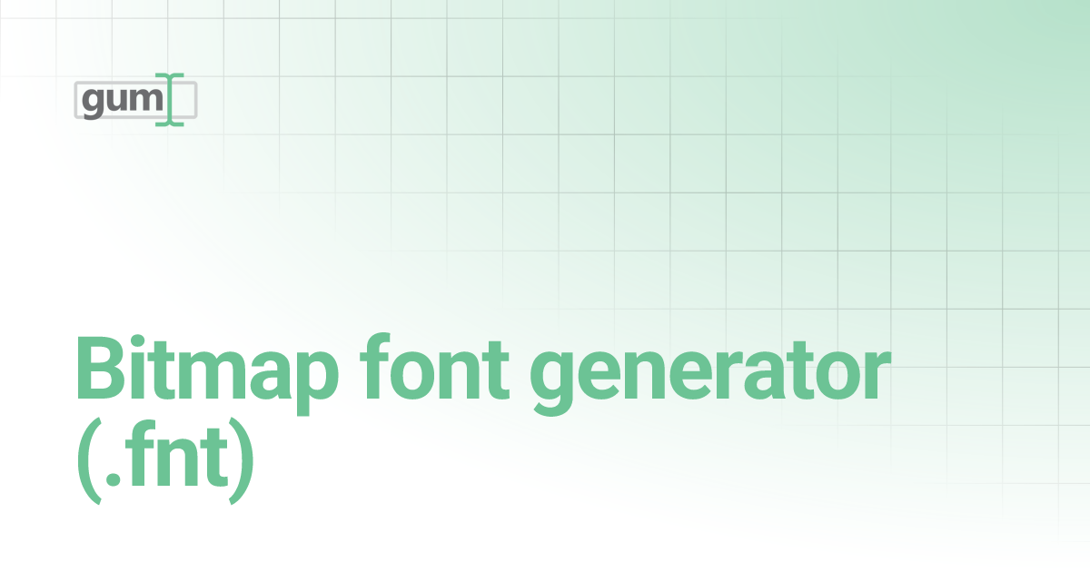 Bitmap font generator (.fnt) | Gum