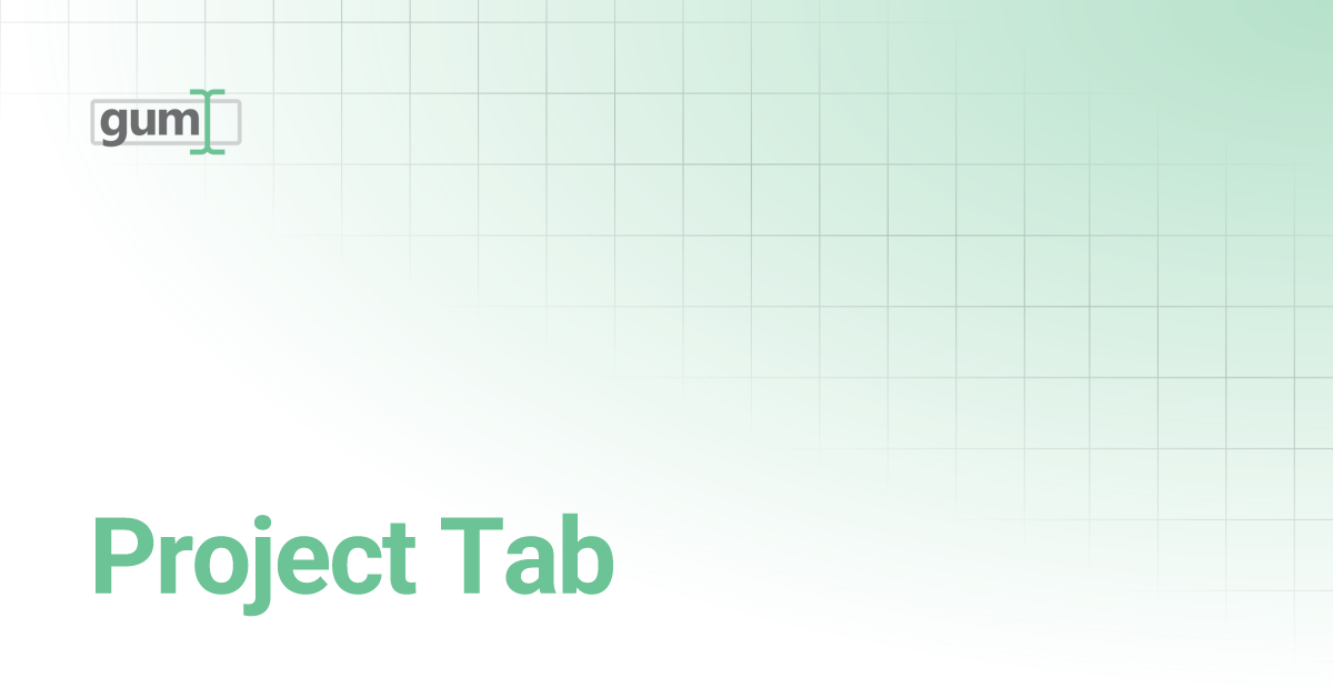 Project Tab | Gum
