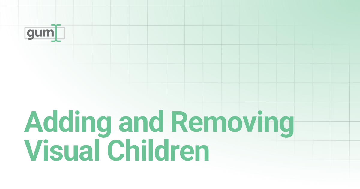 Adding and Removing Visual Children | Gum