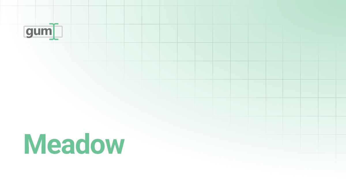 Meadow | Gum
