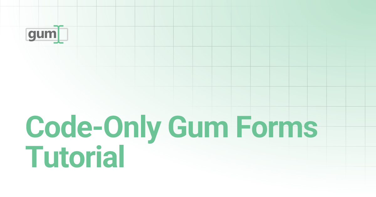 Code-Only Gum Forms Tutorial | Gum
