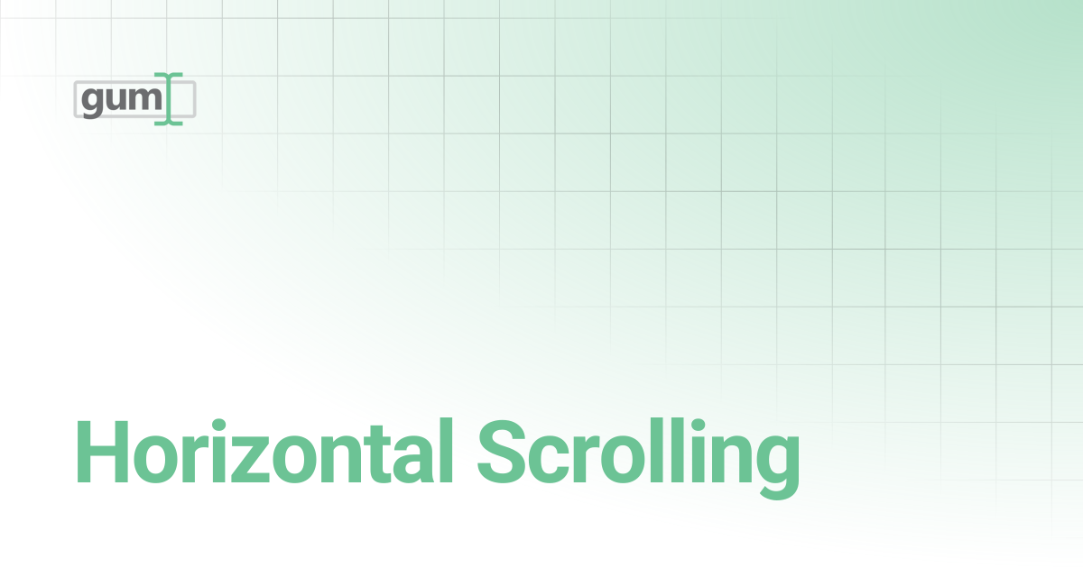 Horizontal Scrolling | Gum