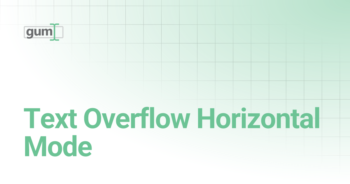 Text Overflow Horizontal Mode | Gum