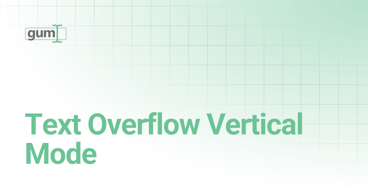 Text Overflow Vertical Mode | Gum