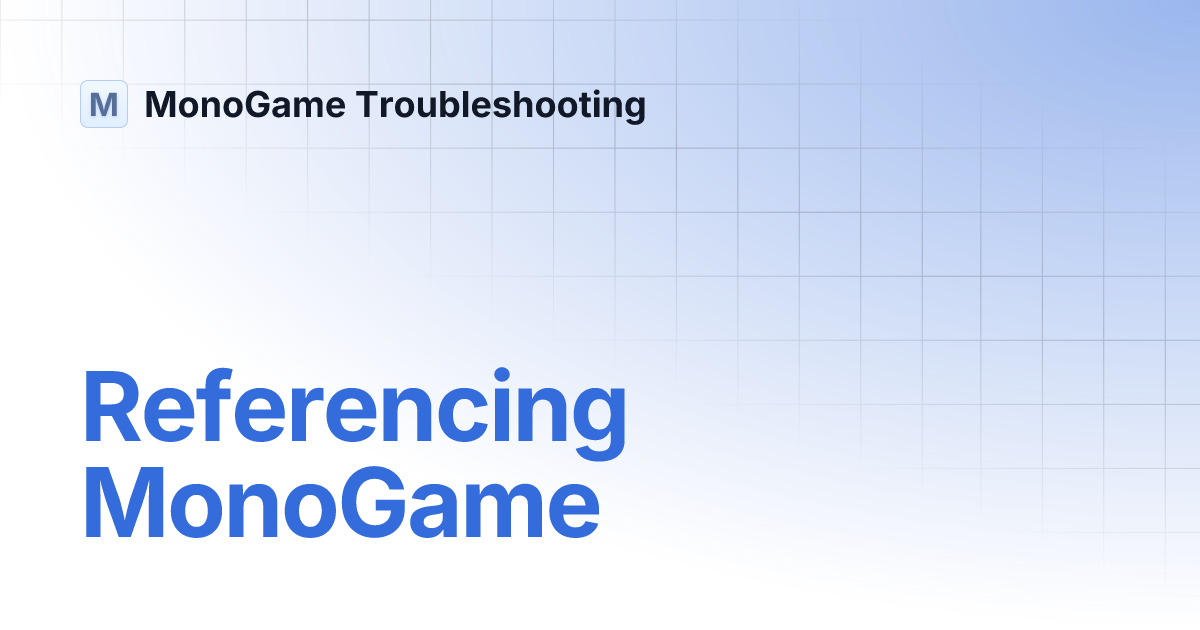 Referencing Monogame Monogame Troubleshooting