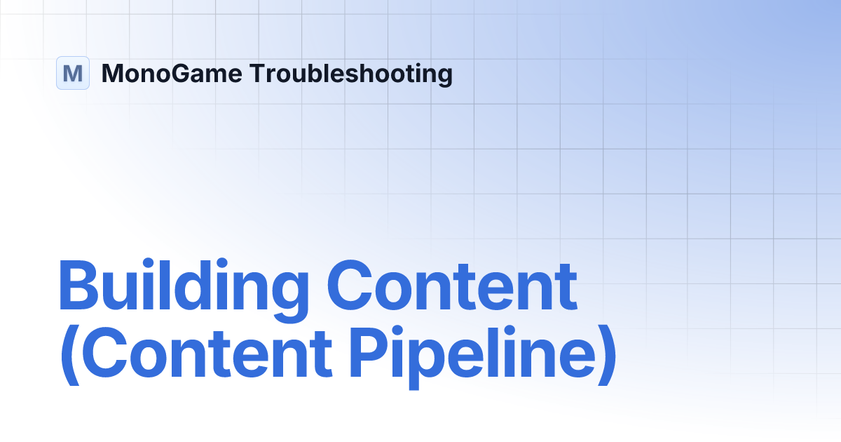 Building Content (Content Pipeline) | MonoGame Troubleshooting
